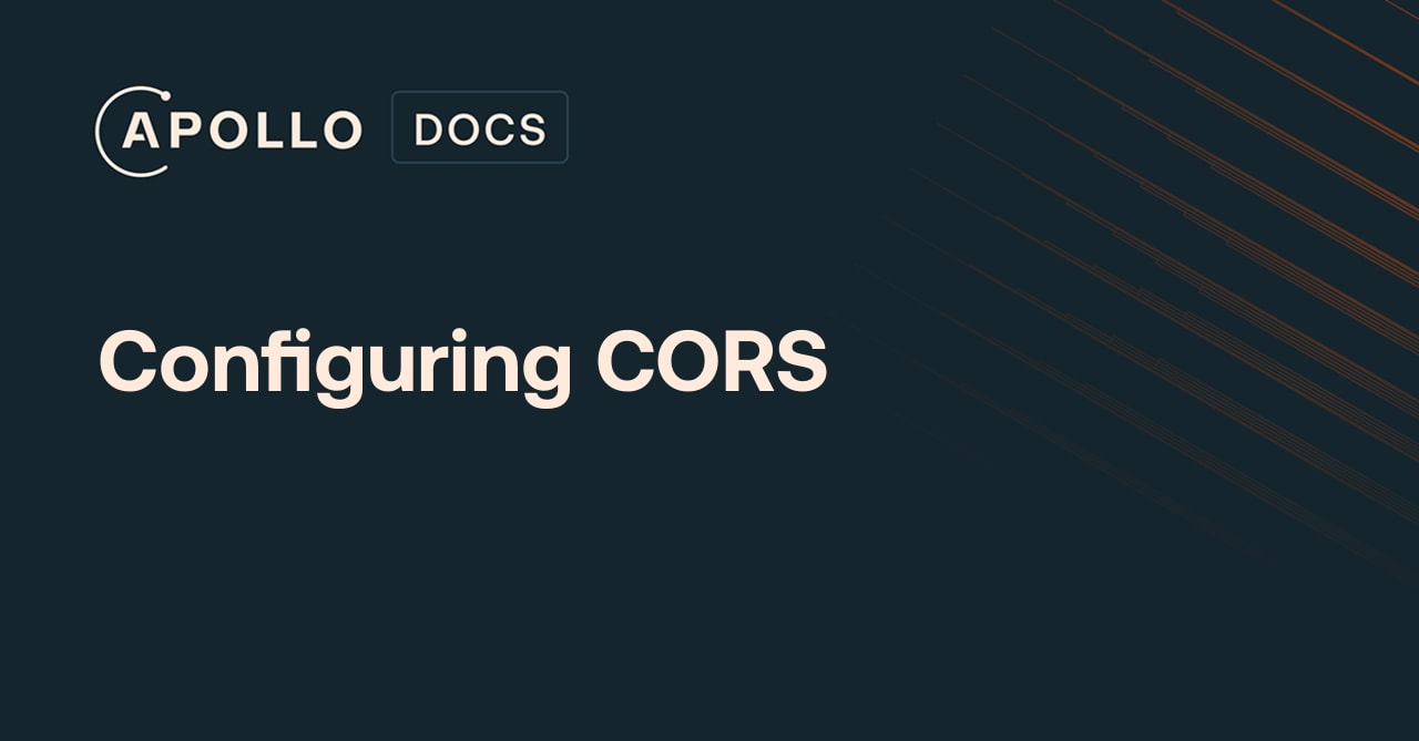 Configuring CORS - Apollo GraphQL Docs